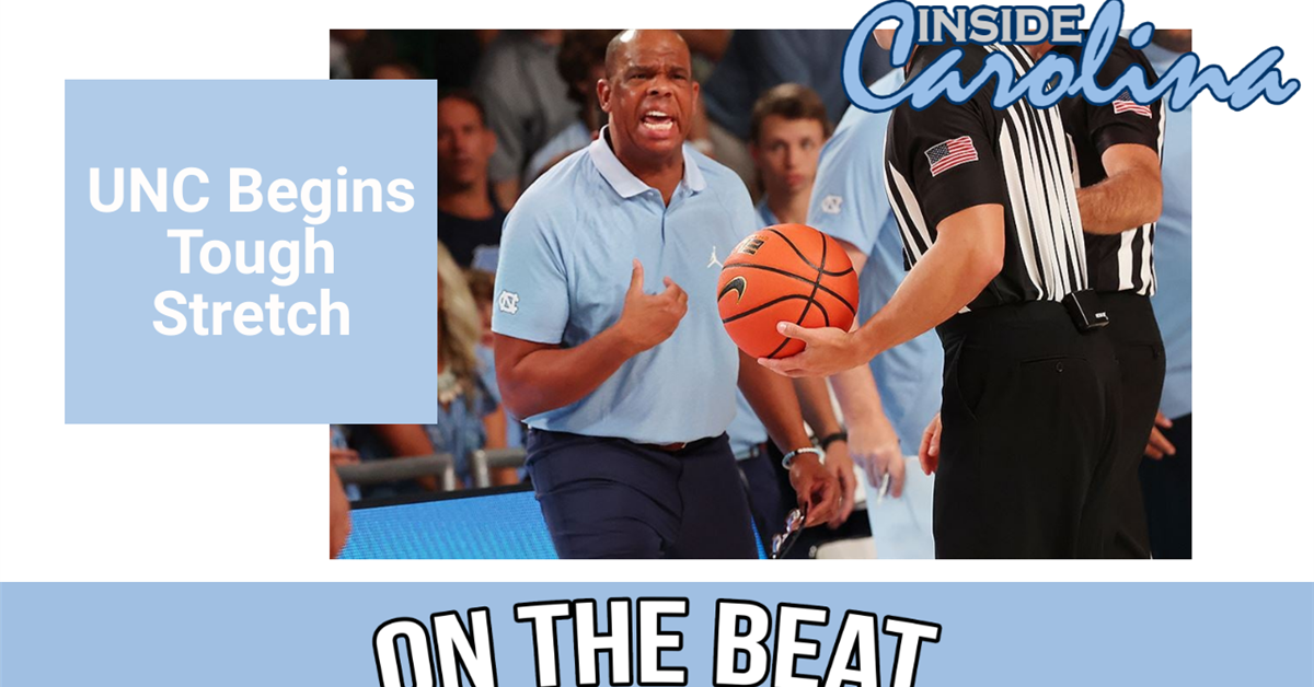 On The Beat: UNC Begins Tough Stretch