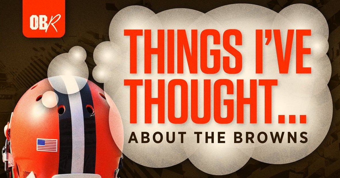 Cleveland Browns: Things I've Thought