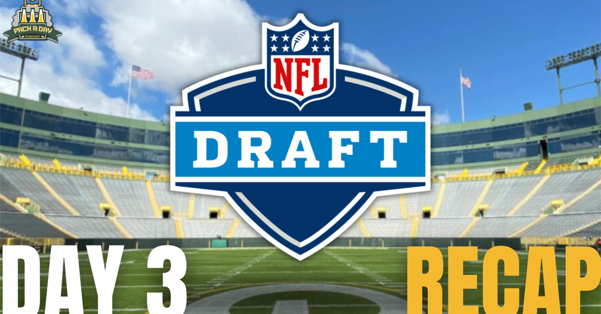 The Daily Draft - Packers day three recap
