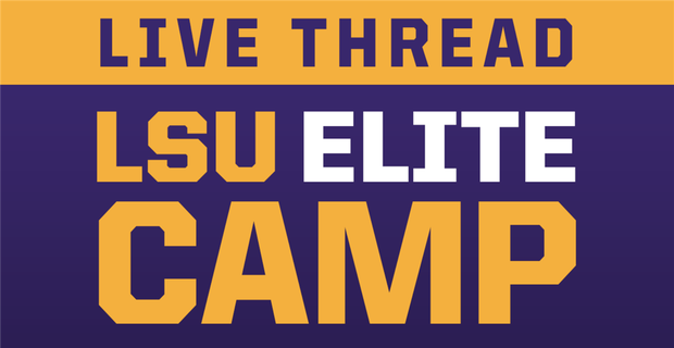 LIVE Thread: LSU Elite Camp