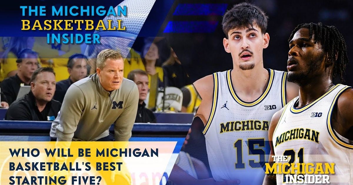 Michigan Basketball Insider - What will be Michigan's best starting five?