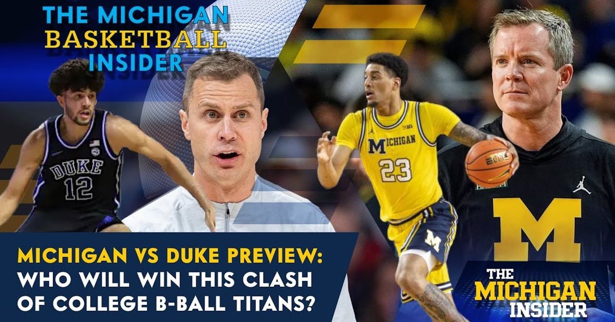 Michigan Basketball Insider: Michigan vs Duke preview - Who'll win ...