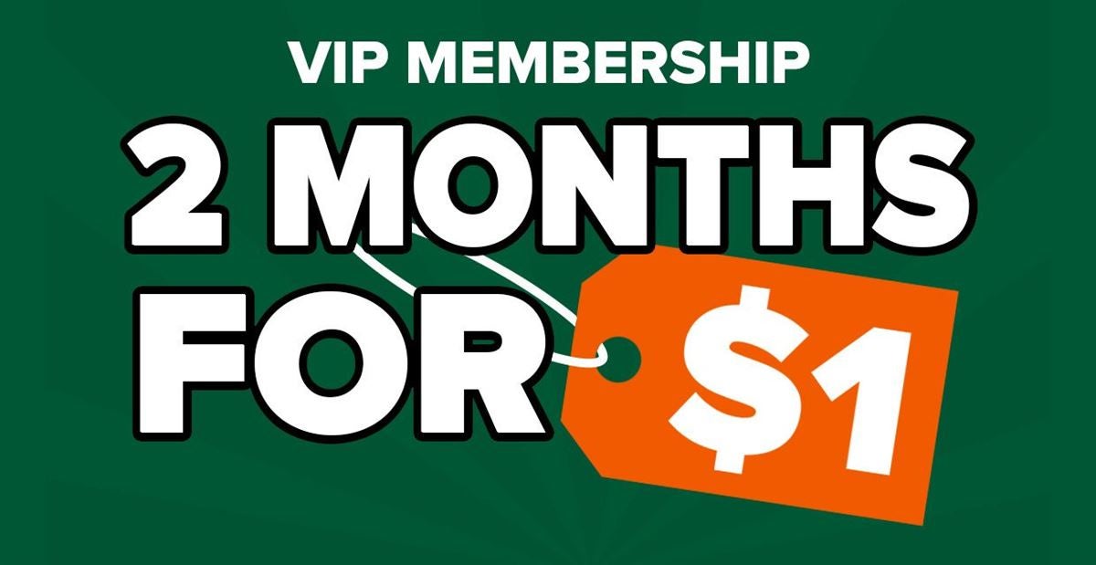 LAST CHANCE: Get a two month VIP subscription for just $1