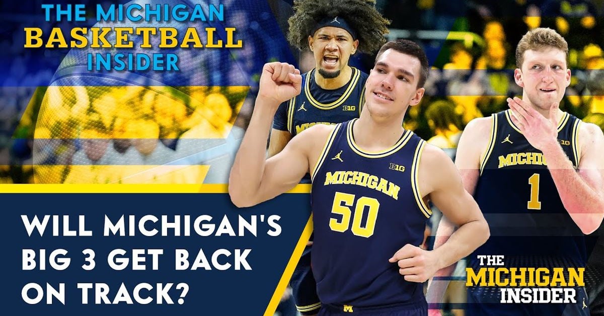 Michigan Basketball Insider - Will Michigan's big three get back on track?